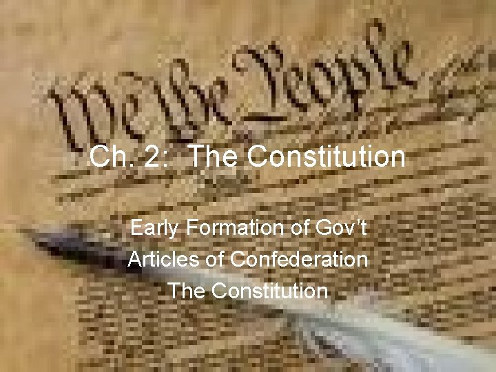 Ch 2 The Constitution Early Formation of Govt