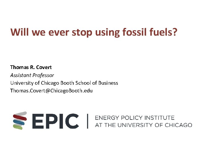 Will we ever stop using fossil fuels Thomas