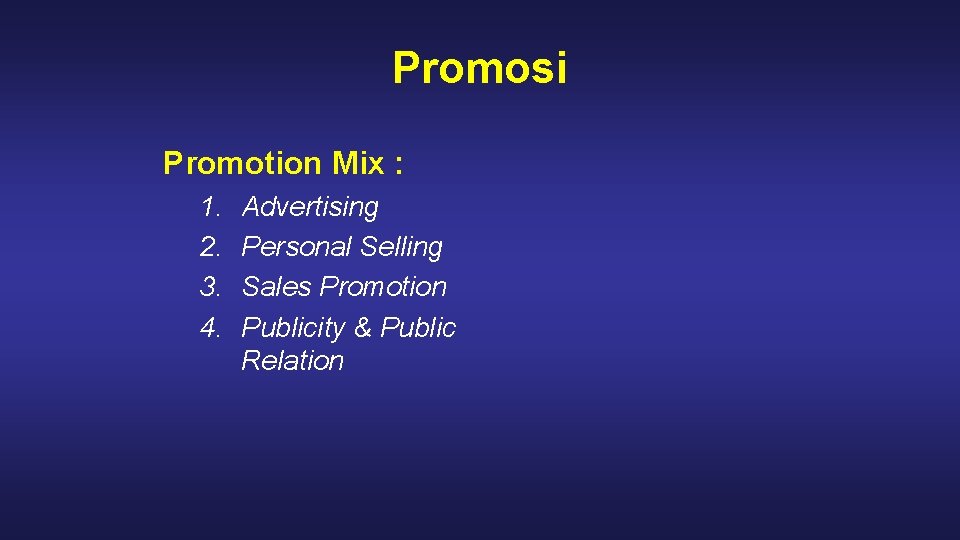 Promosi Promotion Mix 1 2 3 4 Advertising