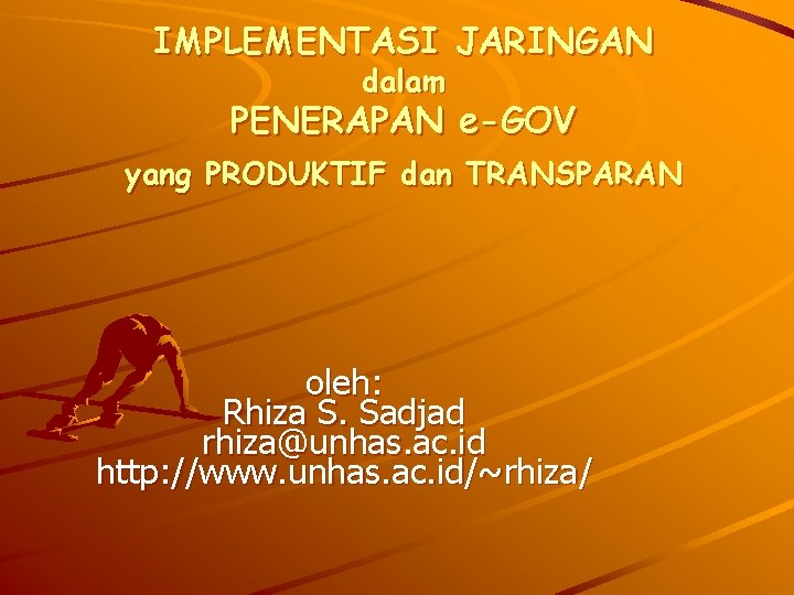 IMPLEMENTASI JARINGAN dalam PENERAPAN eGOV yang PRODUKTIF dan
