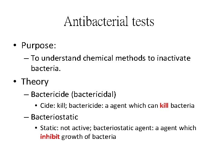 Antibacterial tests Purpose To understand chemical methods to