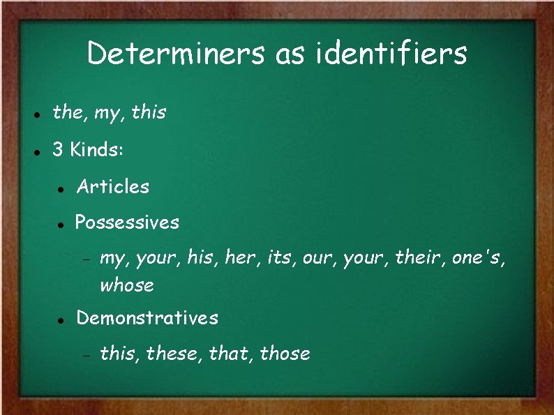 English Grammar Week 6 Determiners Some examples of
