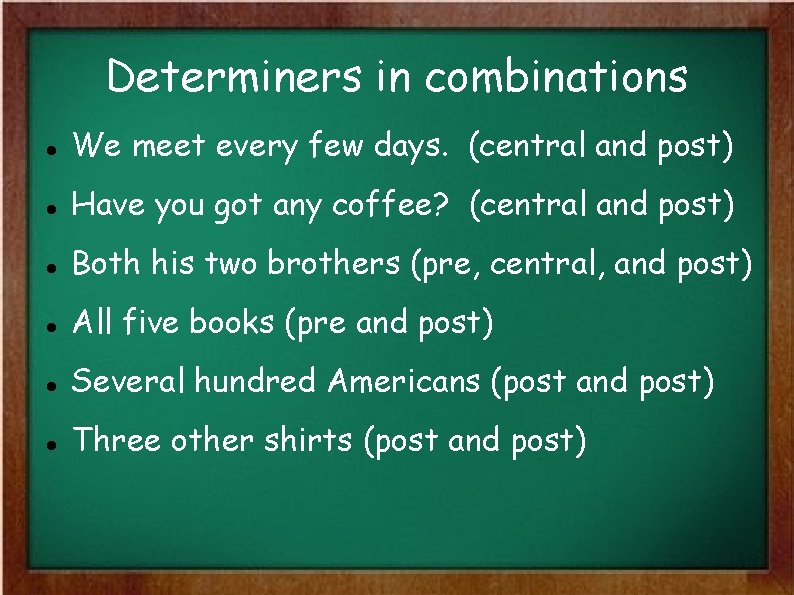English Grammar Week 6 Determiners Some examples of