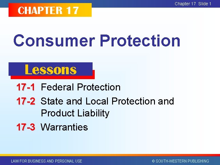 Chapter 17 Slide 1 CHAPTER 17 Consumer Protection
