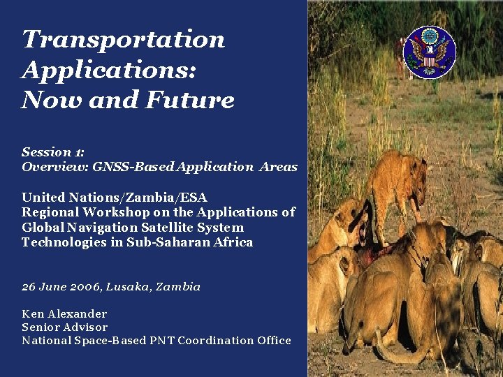 Transportation Applications Now and Future Session 1 Overview