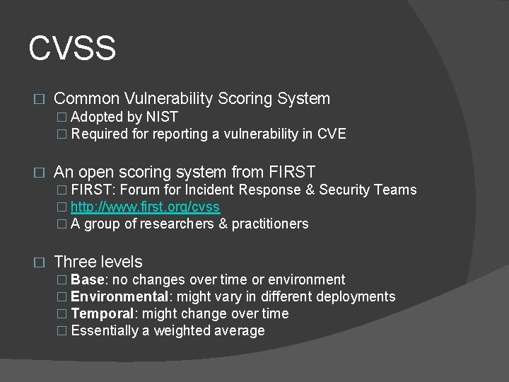 Engineering Secure Software COMMON VULNERABILITY SCORING SYSTEM How