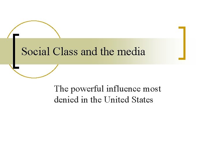 Social Class and the media The powerful influence