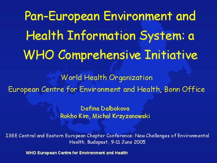 PanEuropean Environment and Health Information System a WHO