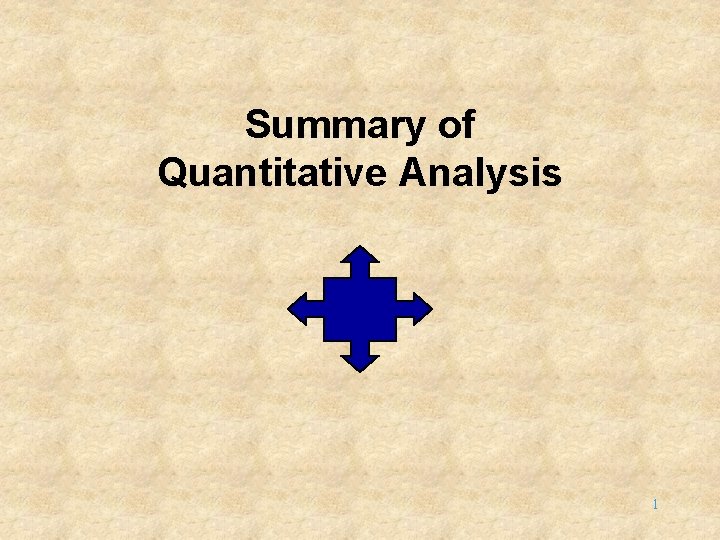 Summary of Quantitative Analysis 1 Use More Than