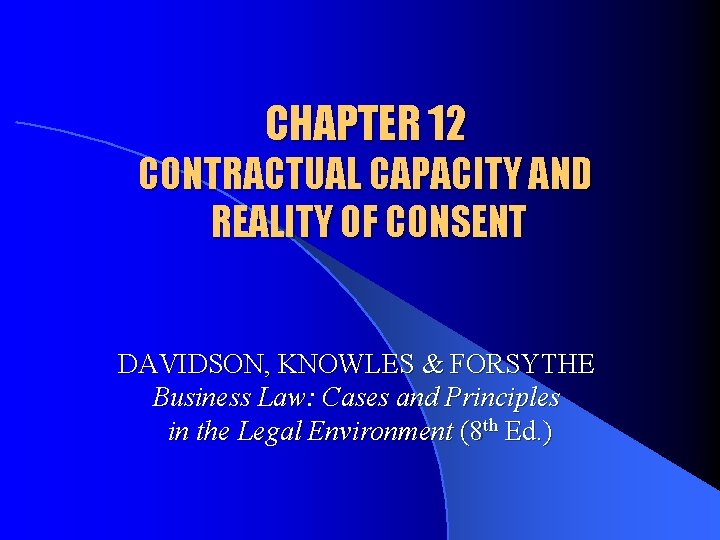 CHAPTER 12 CONTRACTUAL CAPACITY AND REALITY OF CONSENT