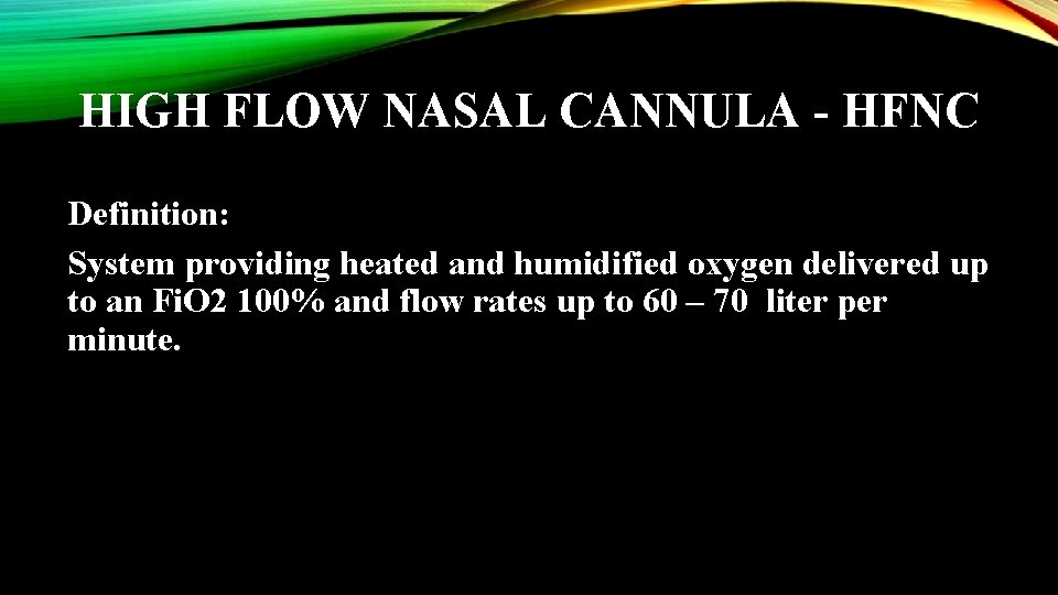 HIGHFLOW NASAL CANNULA Prepared by Shane Barclay MD