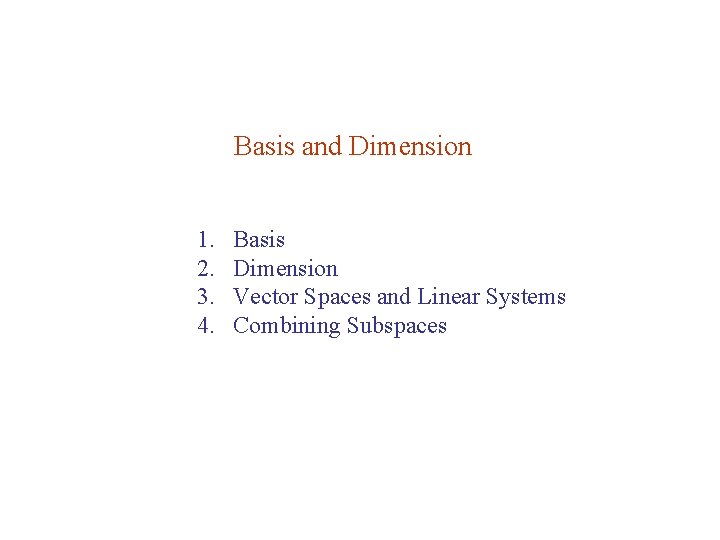 Basis and Dimension 1 2 3 4 Basis
