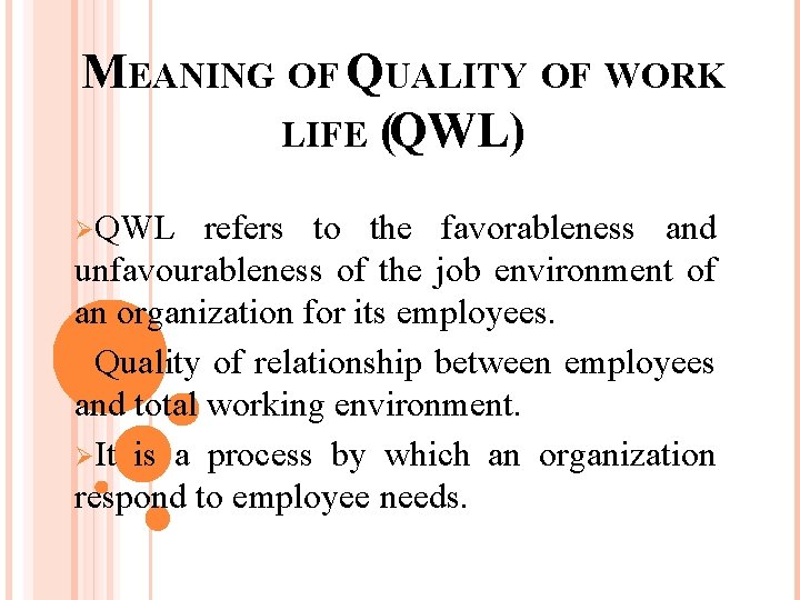 PRESENTATION ON QUALITY OF WORK LIFE Submitted by
