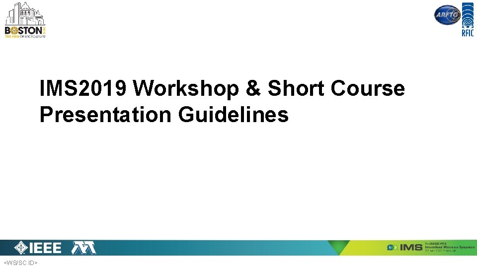 IMS 2019 Workshop Short Course Presentation Guidelines WSSC