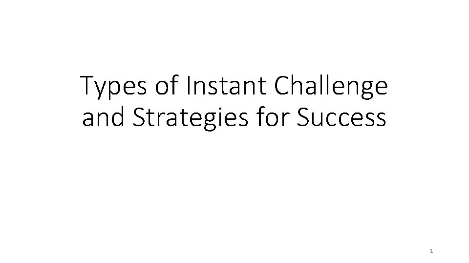 Types of Instant Challenge and Strategies for Success