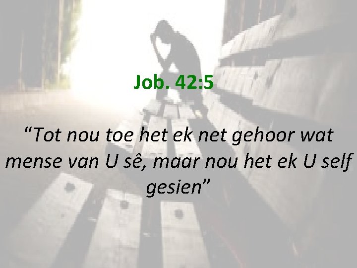Job 42 5 Tot nou toe het ek