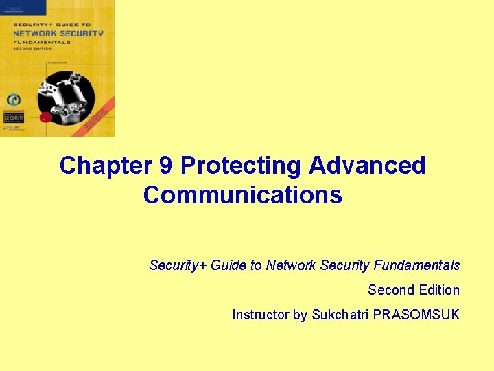 Chapter 9 Protecting Advanced Communications Security Guide to