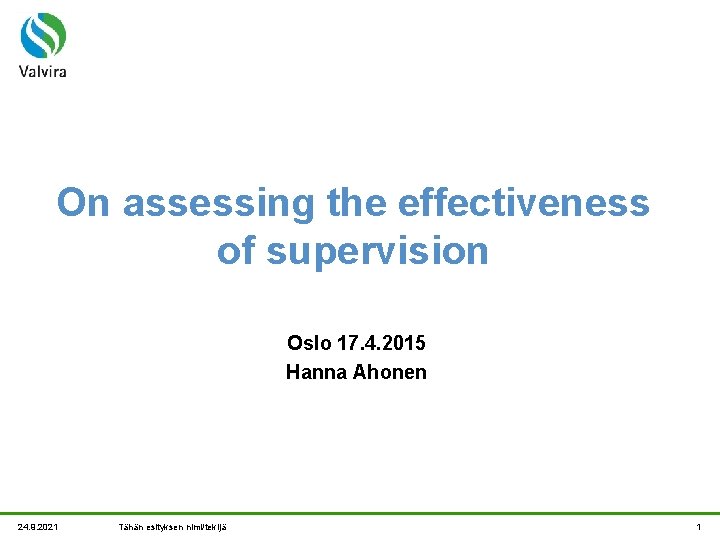 On assessing the effectiveness of supervision Oslo 17