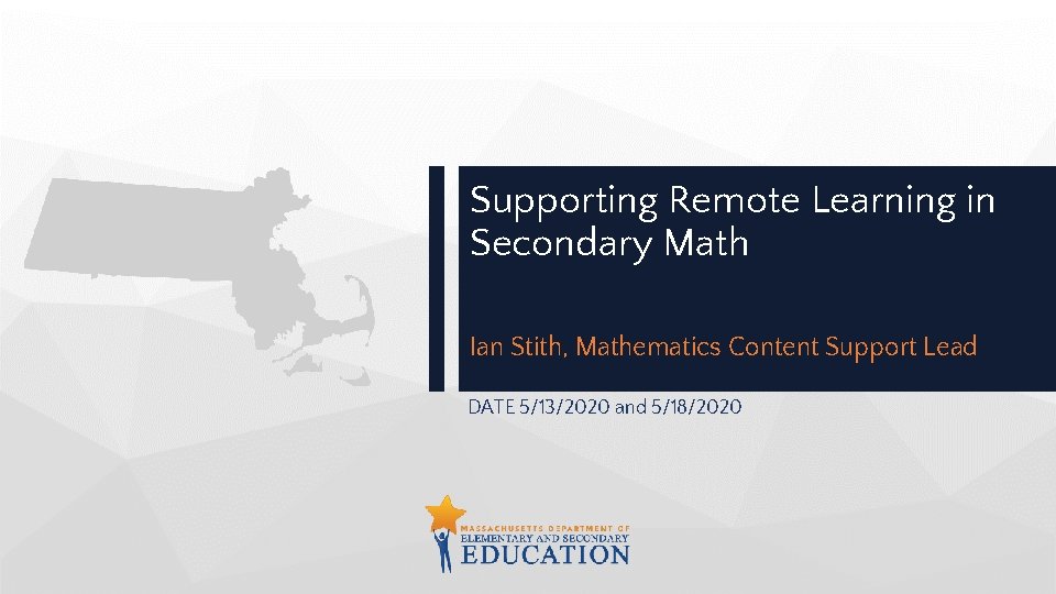 Supporting Remote Learning in Secondary Math Ian Stith