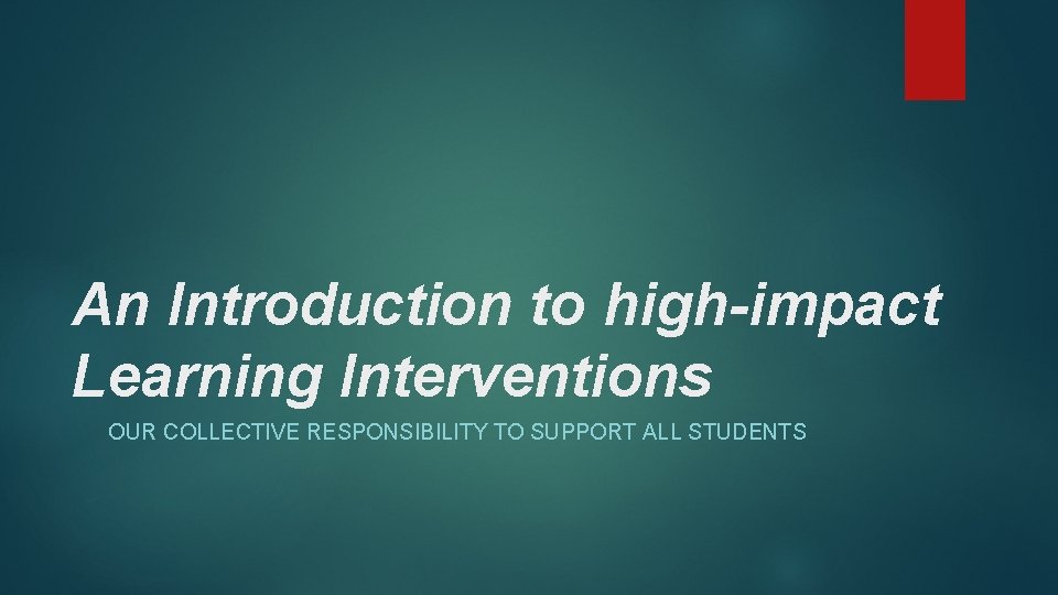 An Introduction to highimpact Learning Interventions OUR COLLECTIVE