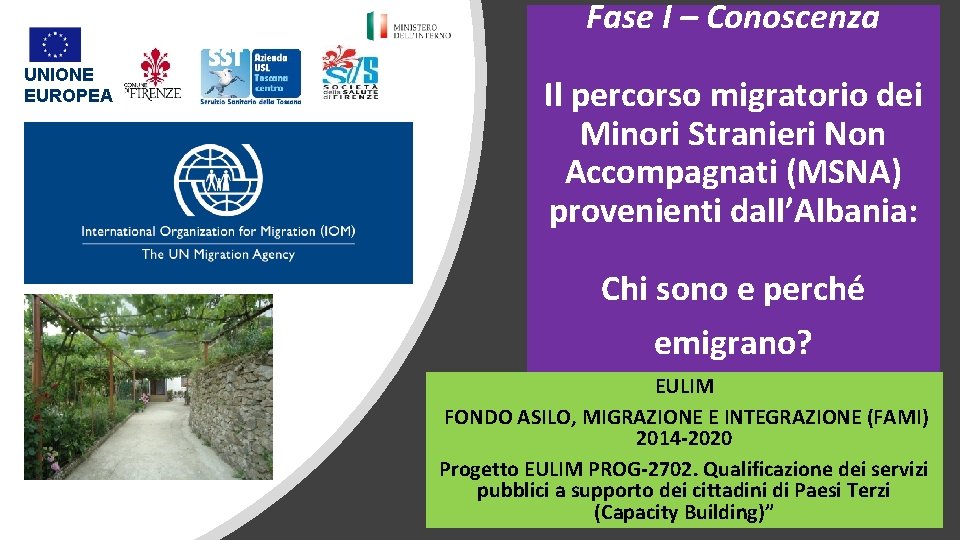 Fase I Conoscenza UNIONE EUROPEA Il percorso migratorio