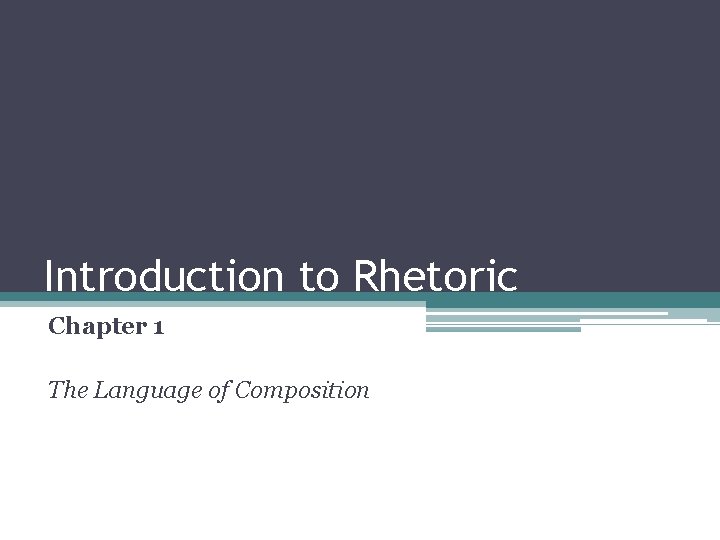 Introduction to Rhetoric Chapter 1 The Language of