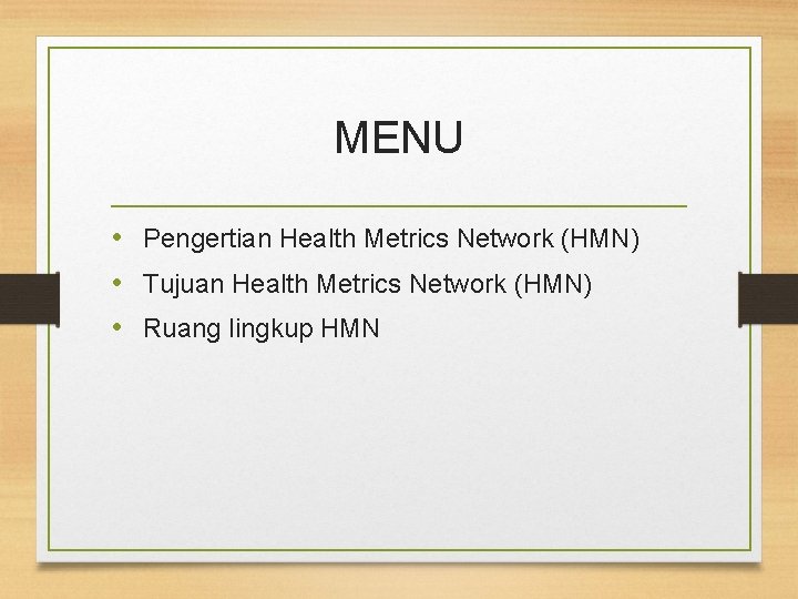 SISTEM INFORMASI KESEHATAN MENU Pengertian Health Metrics Network