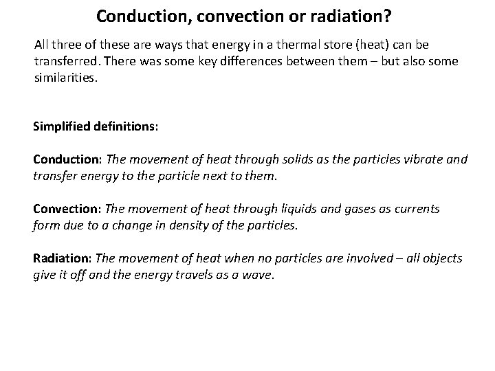 Conduction convection or radiation All three of these