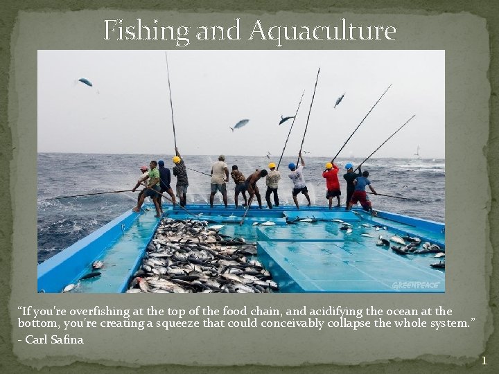 Fishing and Aquaculture If youre overfishing at the