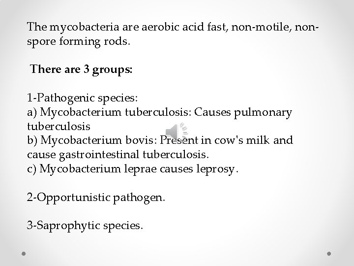 MYCOBACTERIUM The mycobacteria are aerobic acid fast nonmotile