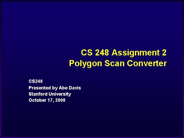 CS 248 Assignment 2 Polygon Scan Converter CS