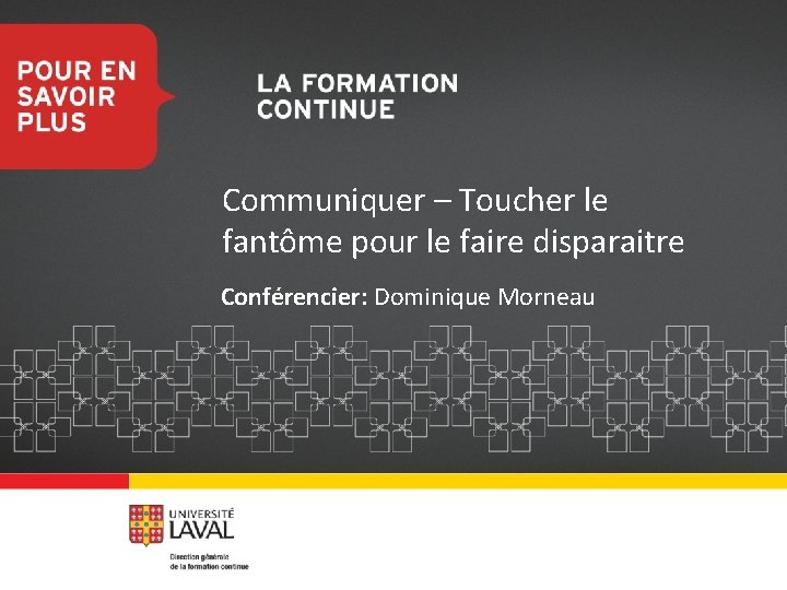Communiquer Toucher le fantme pour le faire disparaitre