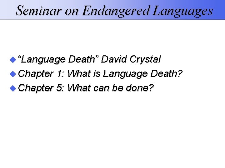 Seminar on Endangered Languages Language Death David Crystal