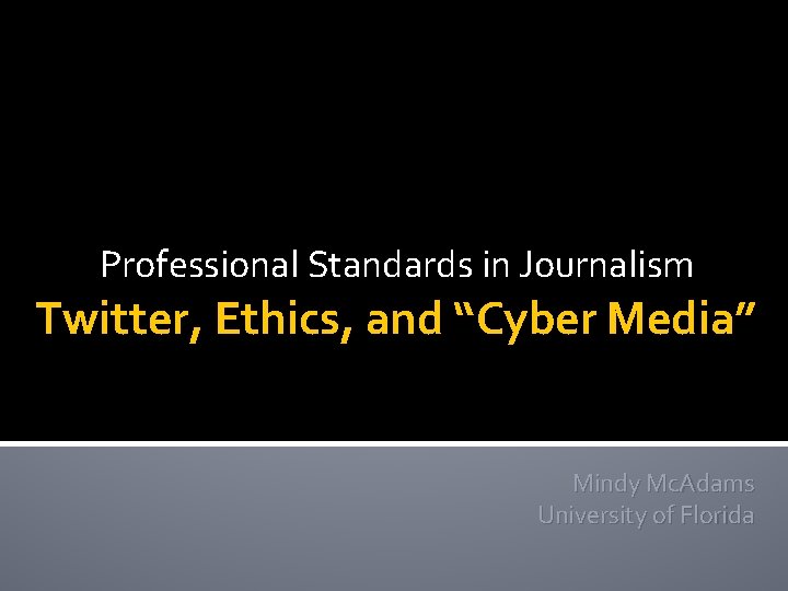 Professional Standards in Journalism Twitter Ethics and Cyber