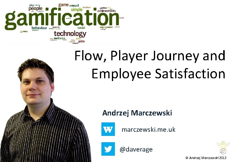 Flow Player Journey and Employee Satisfaction Andrzej Marczewski