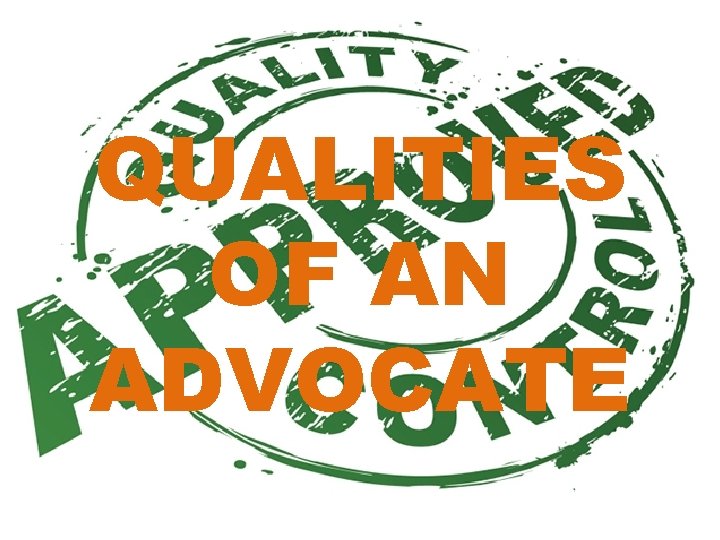 QUALITIES OF AN ADVOCATE Required Competencies 1 2