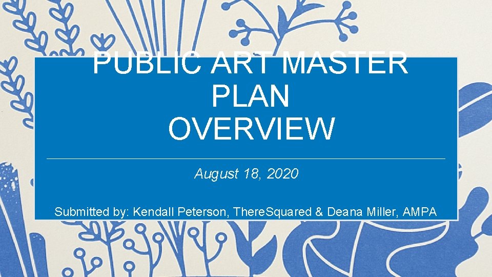 PUBLIC ART MASTER PLAN OVERVIEW August 18 2020