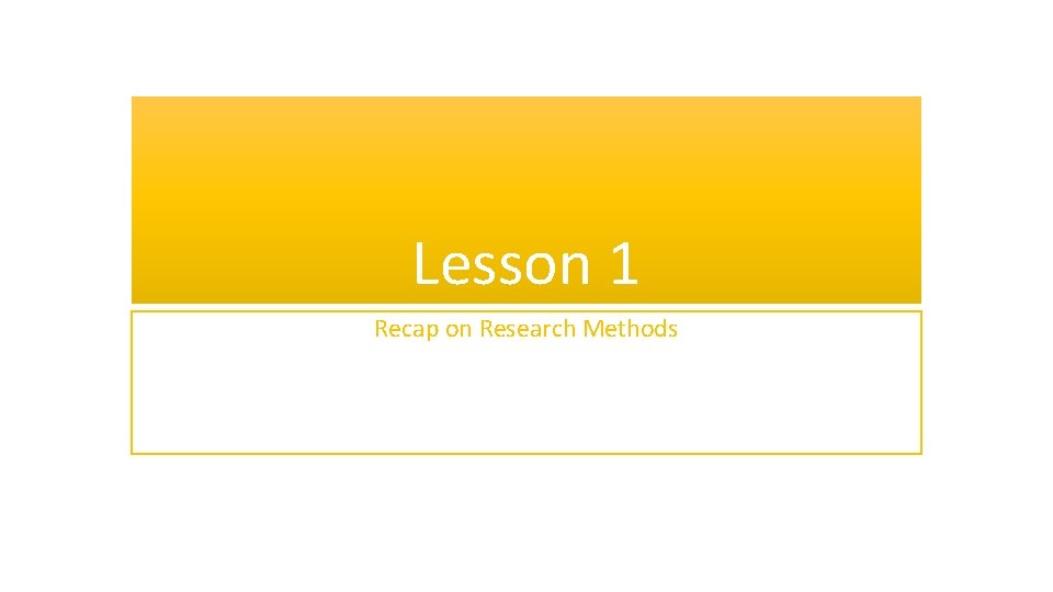 Lesson 1 Recap on Research Methods Starter exercise