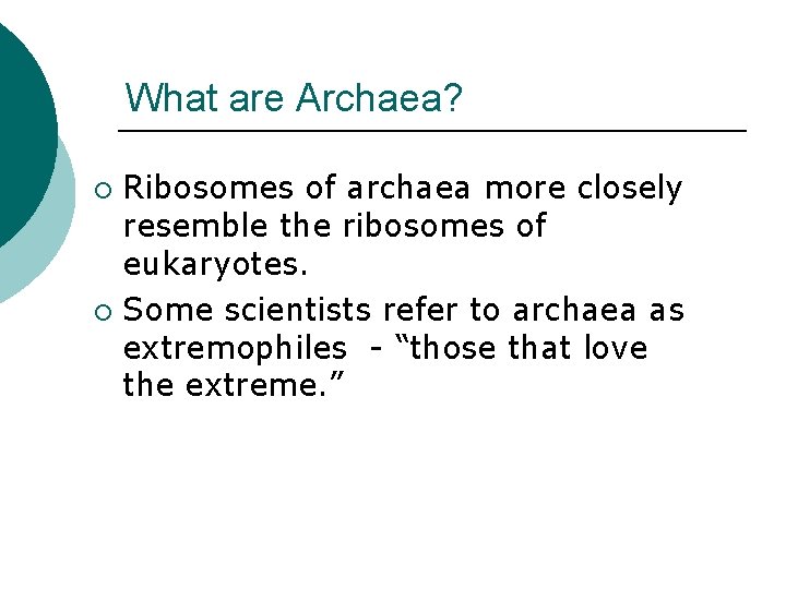 Chapter 7 Bacteria Archaea Kingdoms What is a