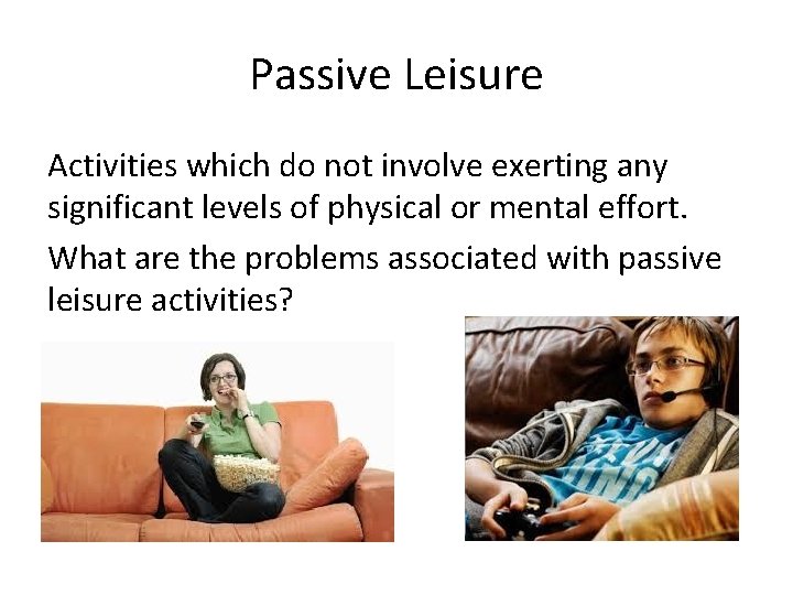 Leisure and Recreation Learning Objectives To understand the
