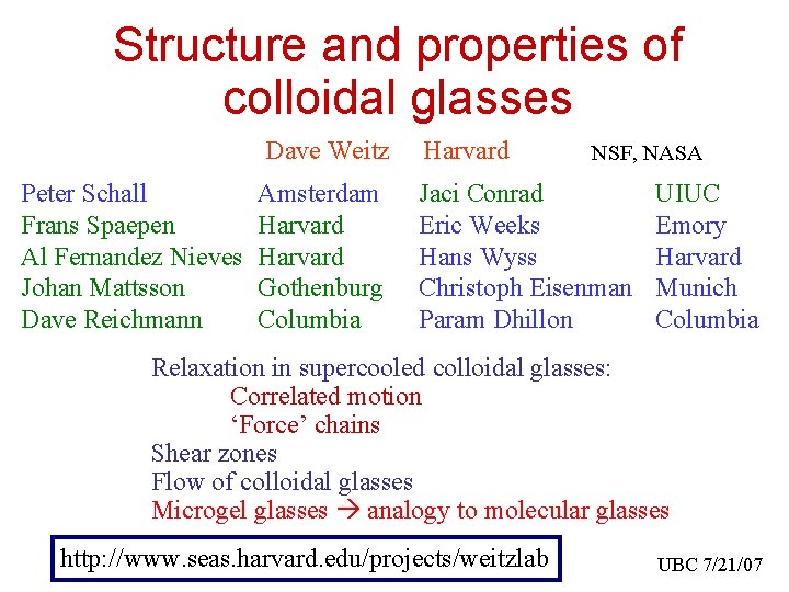 Structure and properties of colloidal glasses Peter Schall