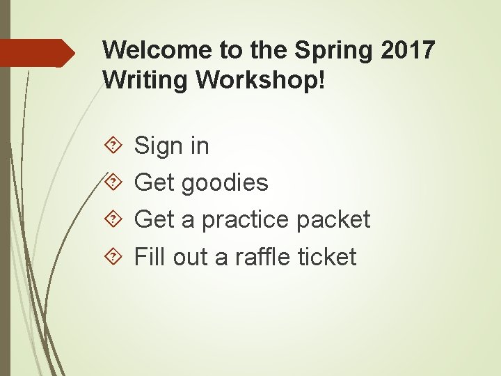 Welcome to the Spring 2017 Writing Workshop Sign