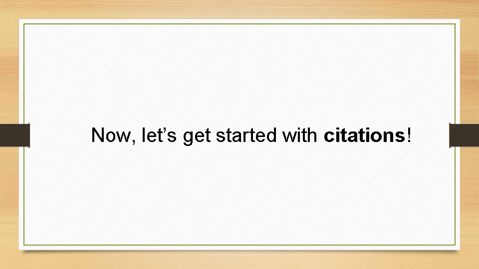 REFERENCE PROPERLY AND AVOID PLAGIARISM Part One Citations