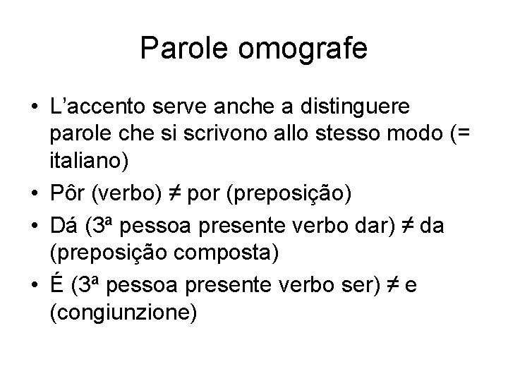 GLI ACCENTI Divisione in sillabe Sillabe minima unit