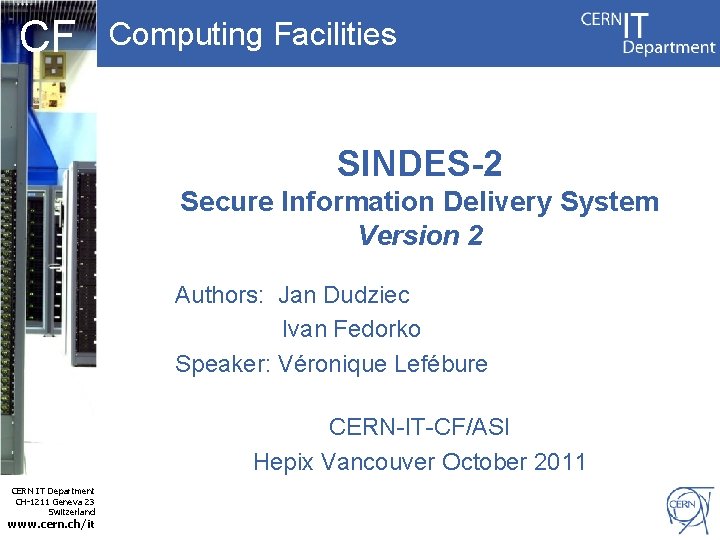 CF Computing Facilities SINDES2 Secure Information Delivery System