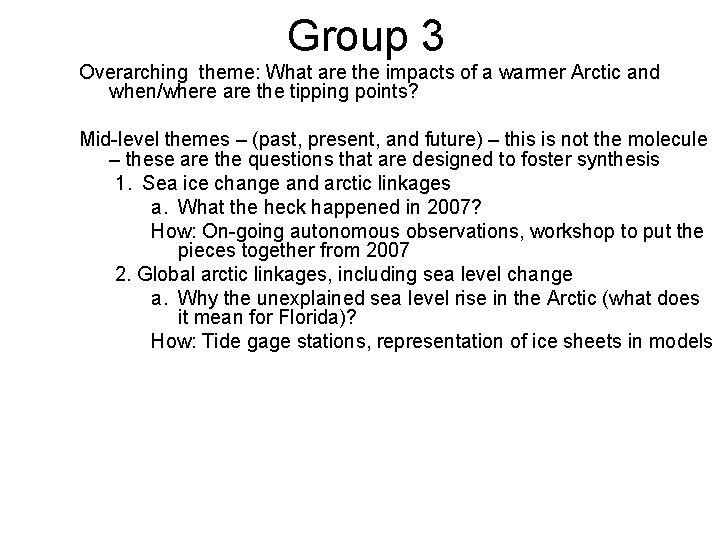 Group 3 Overarching theme What are the impacts
