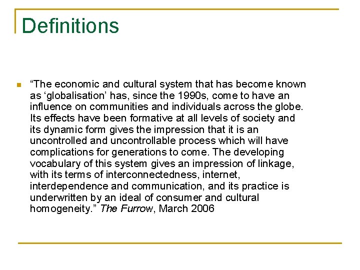 Globalisation Aims and outcomes To get an understanding