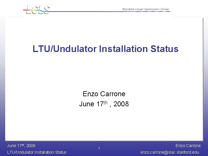LTUUndulator Installation Status Enzo Carrone June 17 th