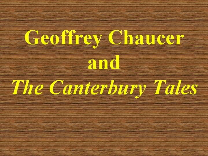 Geoffrey Chaucer and The Canterbury Tales Learning Goals