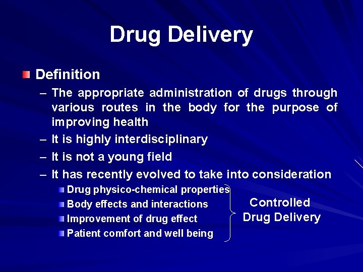 Application of Chemical Engineering Principles to Drug Delivery